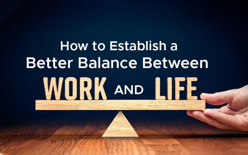 How to Establish a Better Balance Between Work And Life - Mangalayatan ...