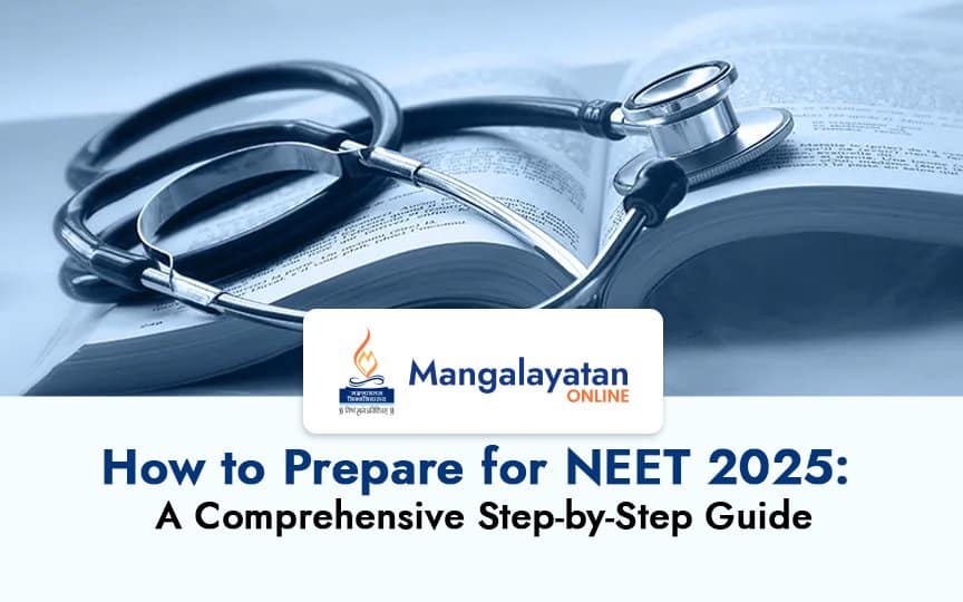 A Comprehensive Step-by-Step Guide For NEET Exam 2025
